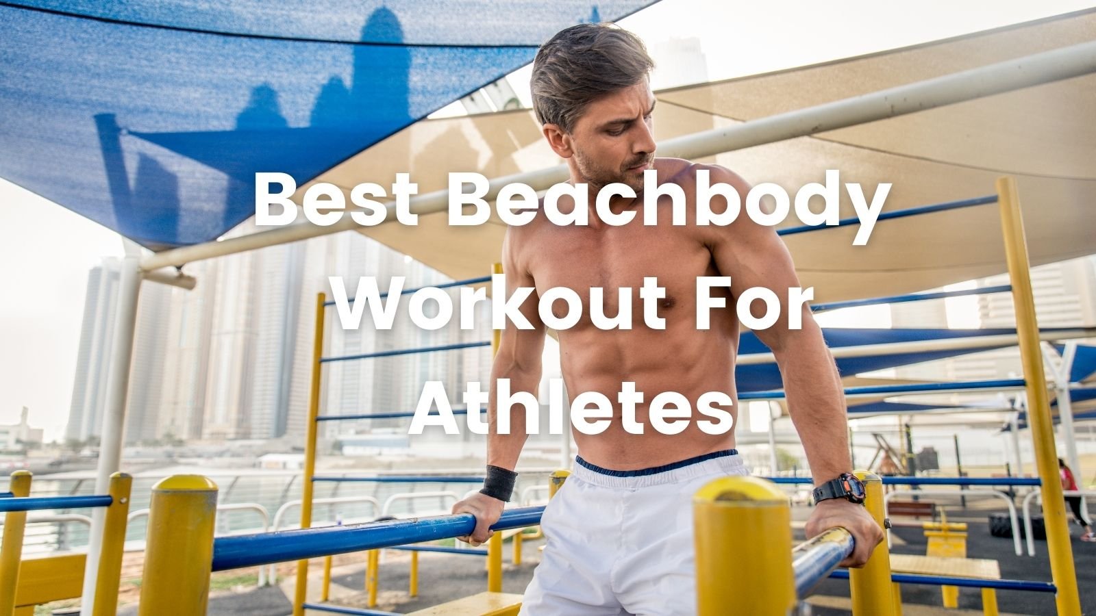 Best Beachbody Workout For Athletes (30 Days Is All It Takes)